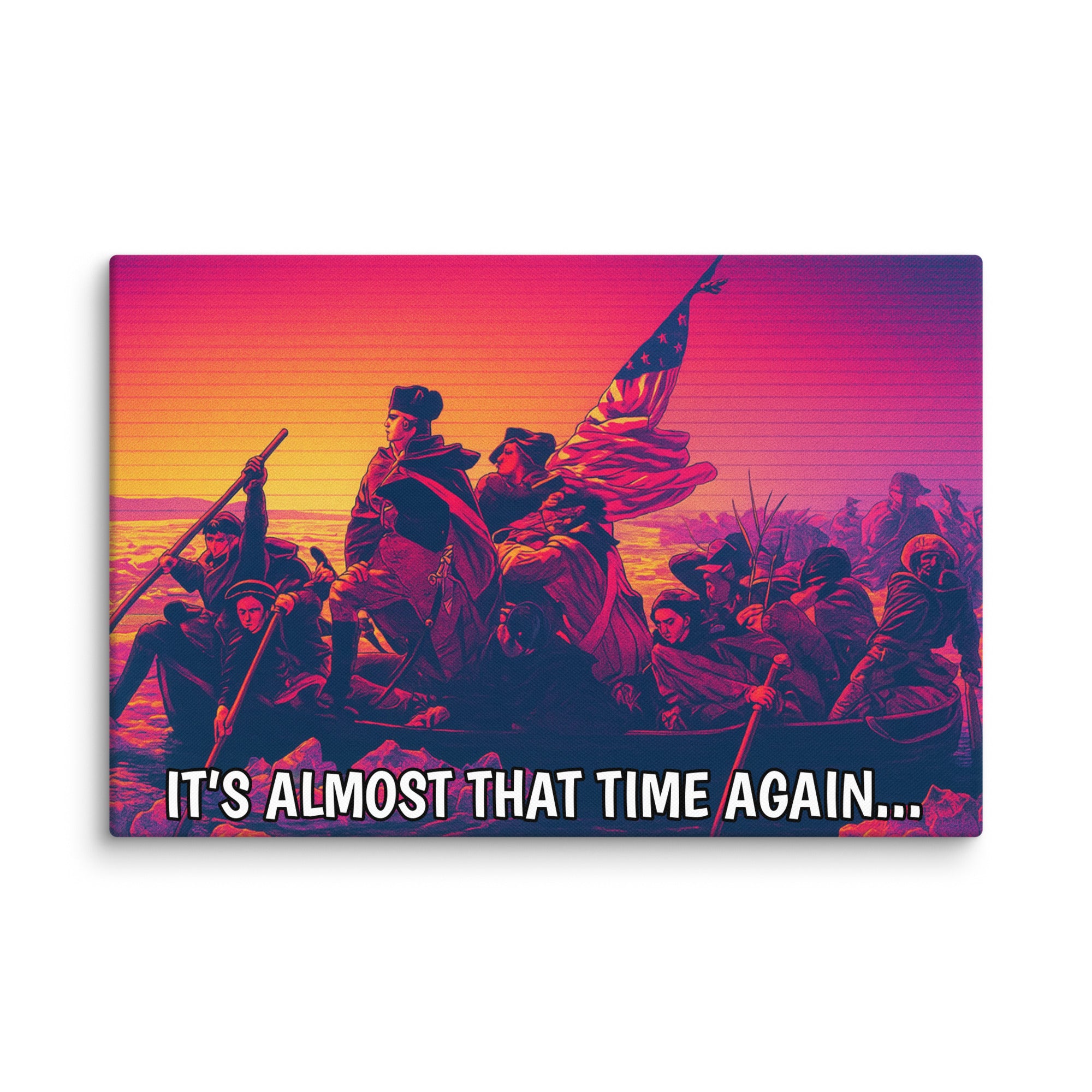 IT’S ALMOST THAT TIME AGAIN CANVAS – Tyranox